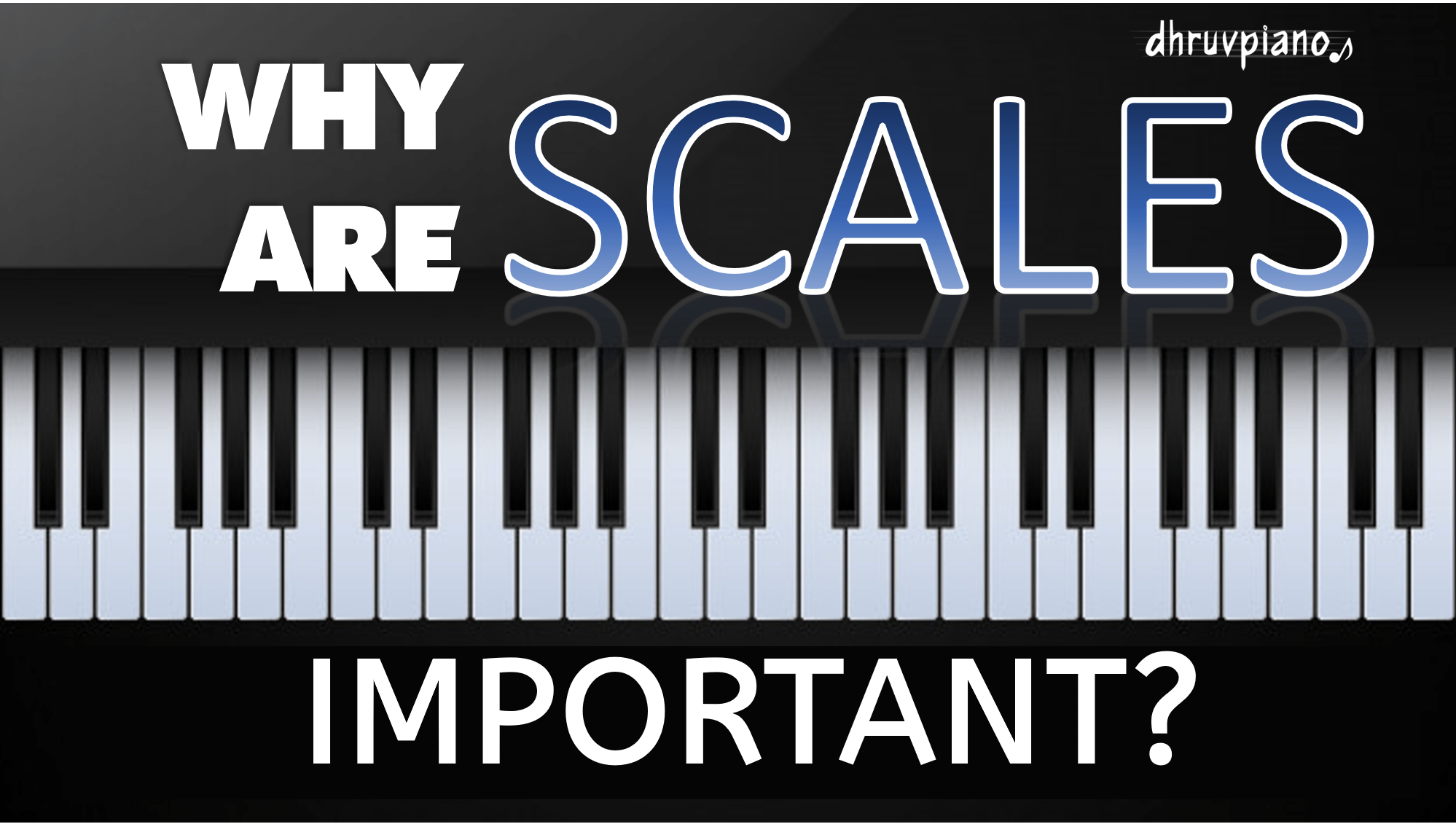 Introduction to Scales - Music Theory || Dhruv Piano