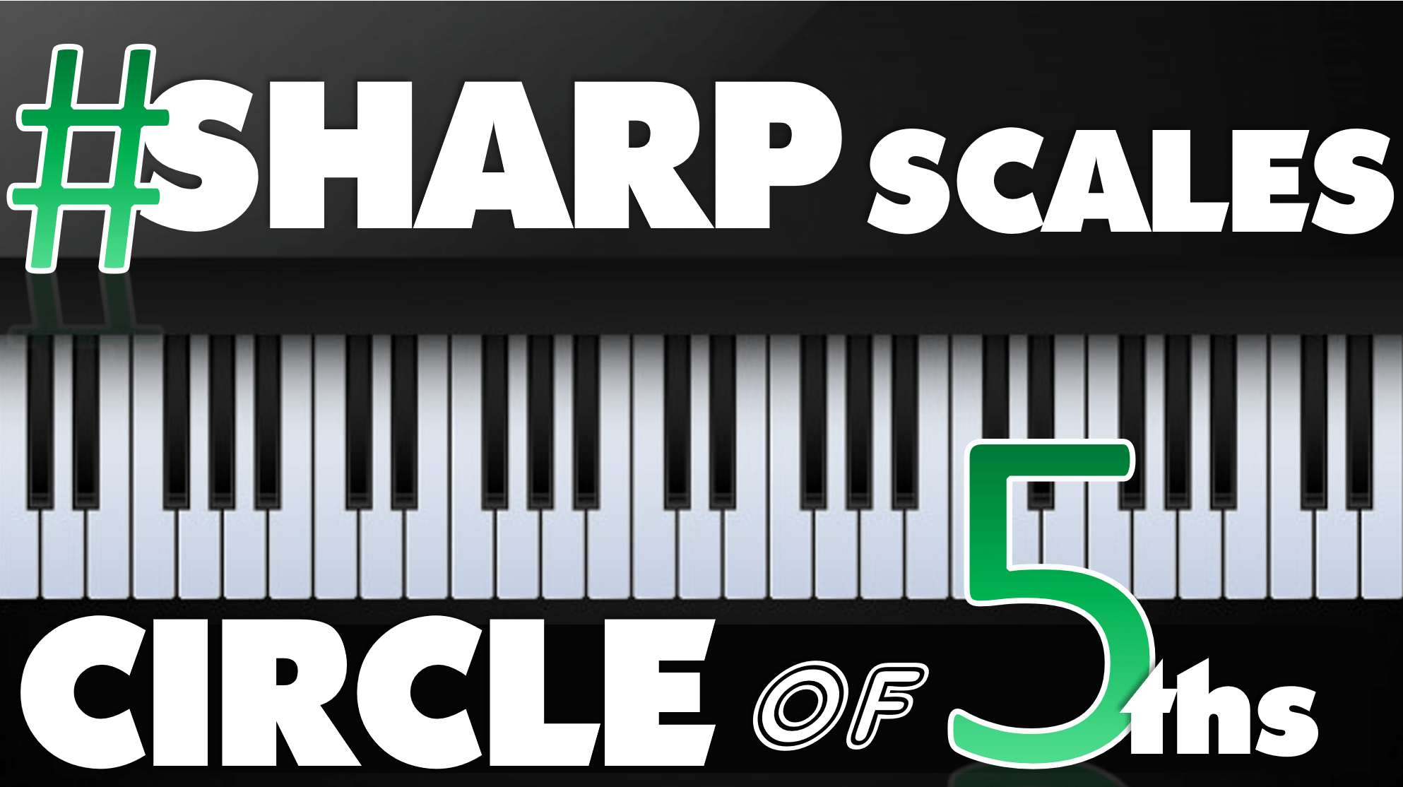 Sharp Scales & Circle of Fifths - Dhruv Piano